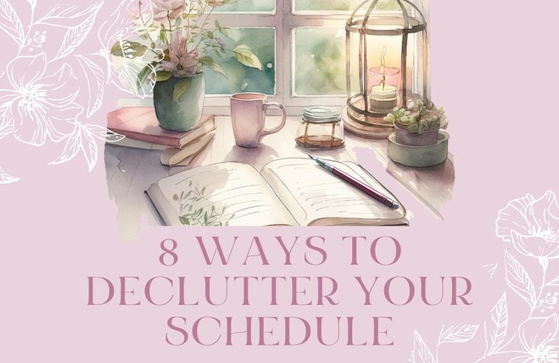 8 Ways To Declutter Your Schedule - Simple Lovely Home