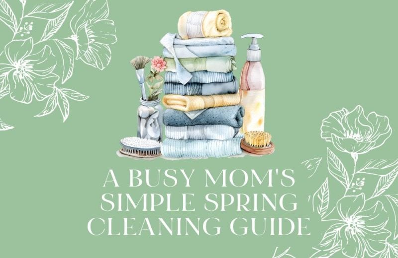A Busy Mom's Simple Spring Cleaning Guide - Simple Lovely Home